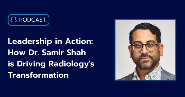 Leadership in Action: How Dr. Samir Shah is Driving Radiology's ...