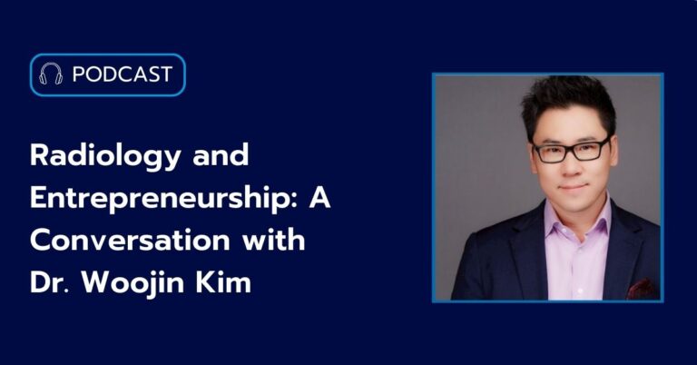 Radiology and Entrepreneurship: A Conversation with Dr. Woojin Kim ...
